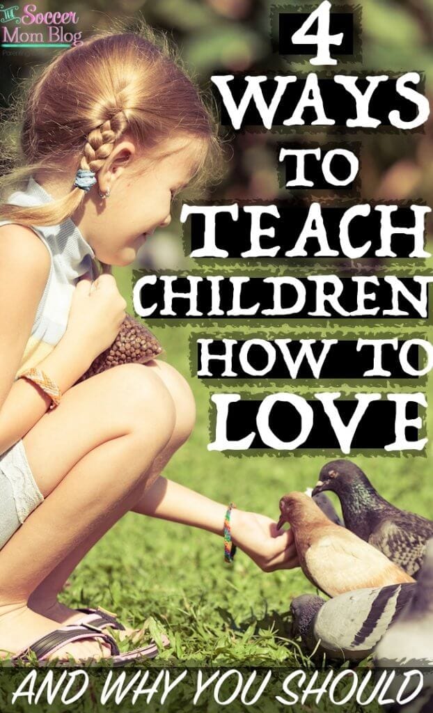 Why Teaching Children Love is Crucial to Our Future - The Soccer Mom Blog